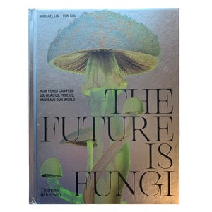 The Future is Fungi – Mushroom Mountain